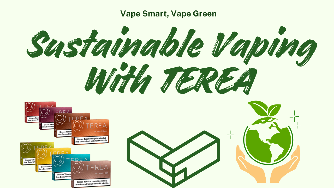 TEREA and Eco-Friendly Vaping: A Sustainable Choice